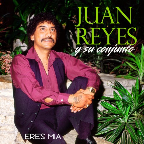 Amazon Music - Juan Reyes Y Su ConjuntoのEres Mia - Amazon.co.jp
