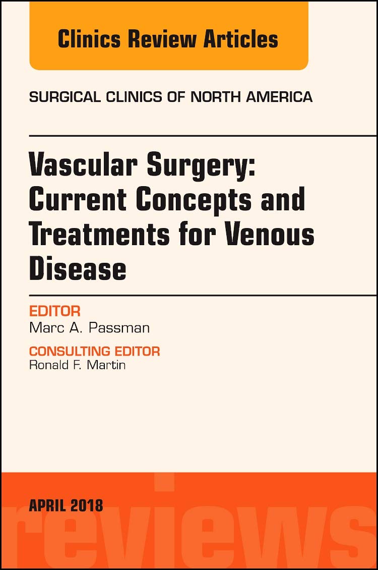 Vascular Surgery: Current Concepts and Treatments for Venous Disease ...