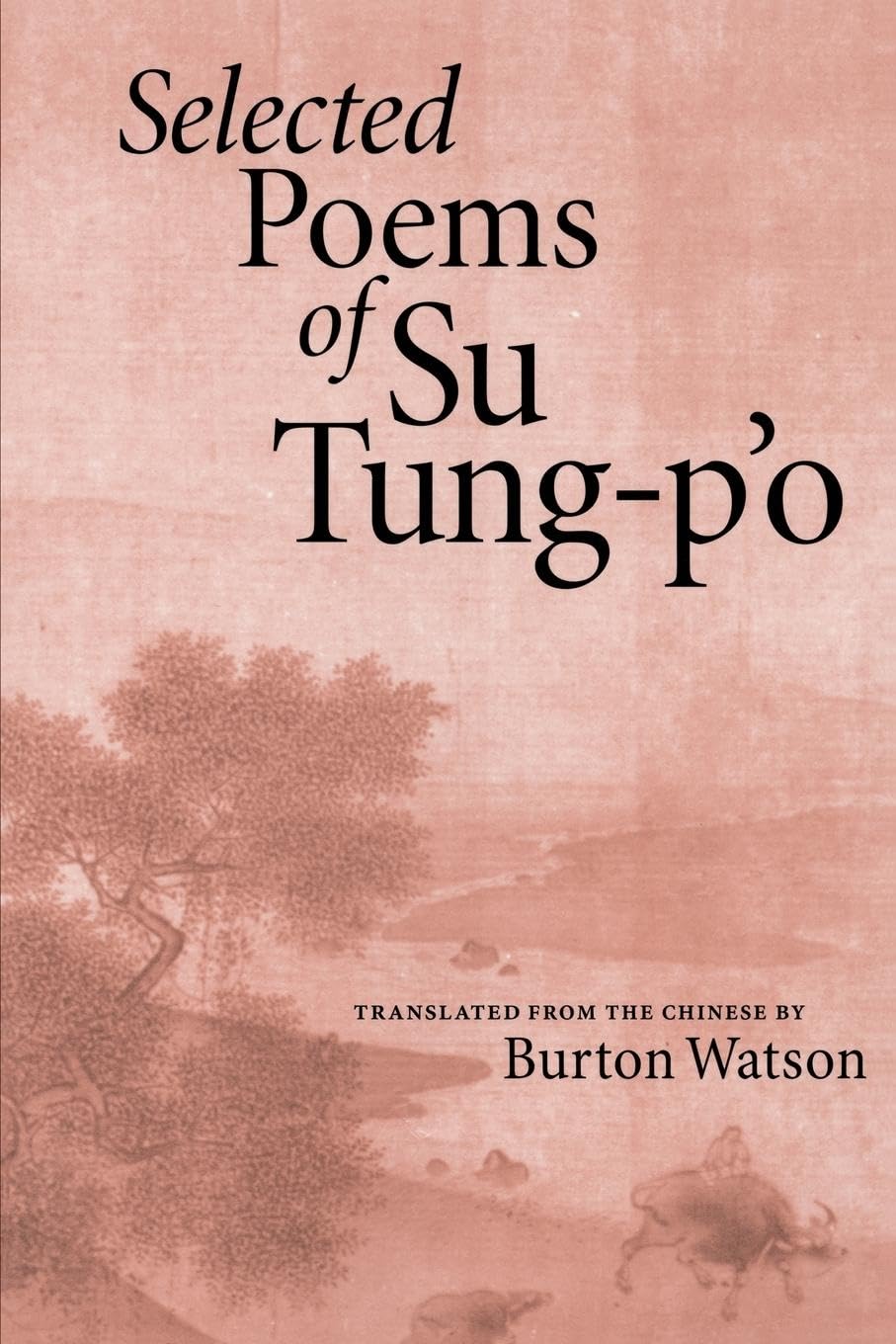 Selected Poems of Su Tung-P'o: Su Tung-P'o, Burton Watson ...