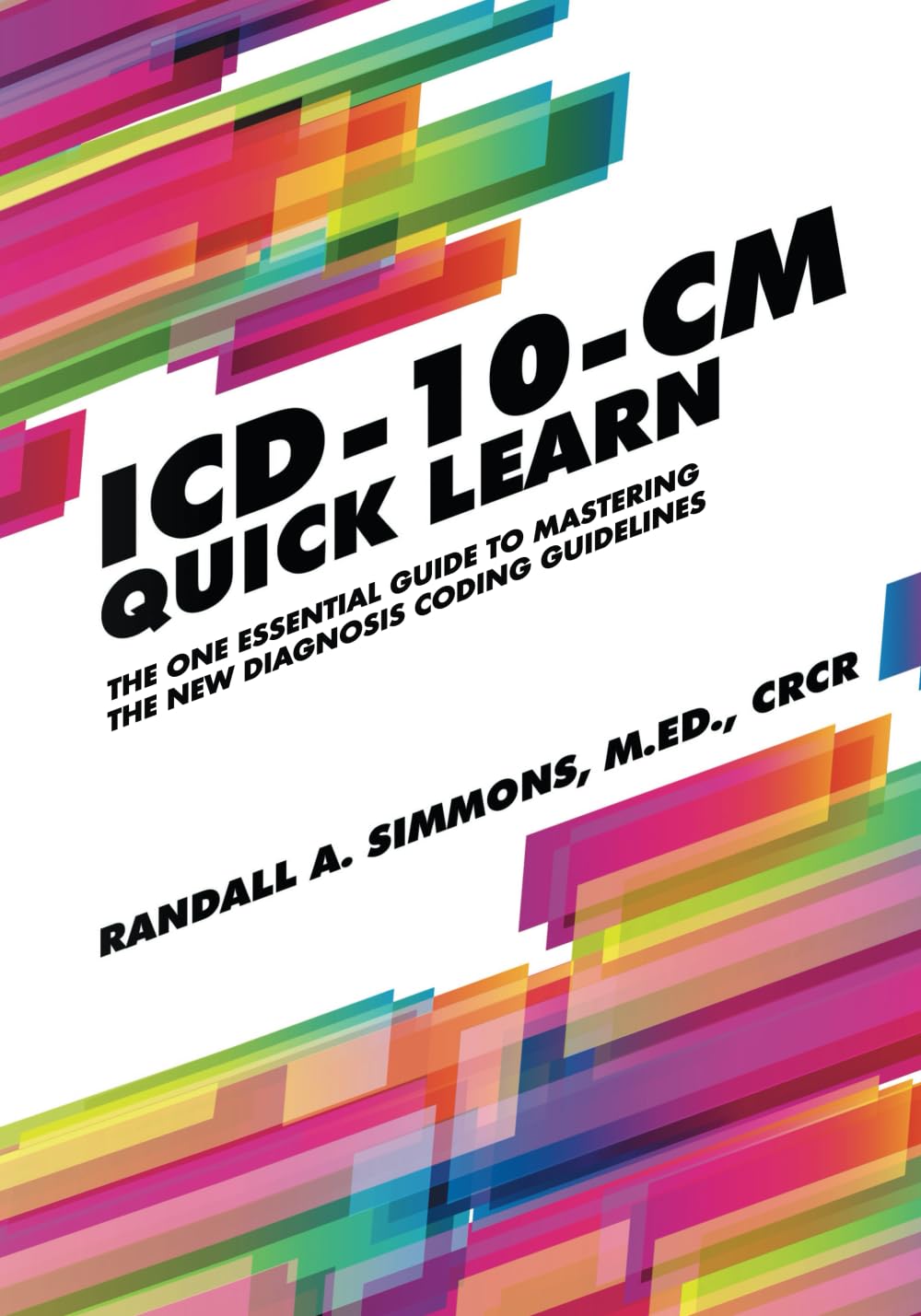 ICD-10-CM Quick Learn (Quick Learn Guides): 9780997087406: Medicine ...