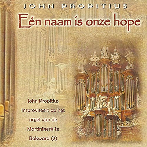 Play Eén Naam is onze hope by John Propitius on Amazon Music