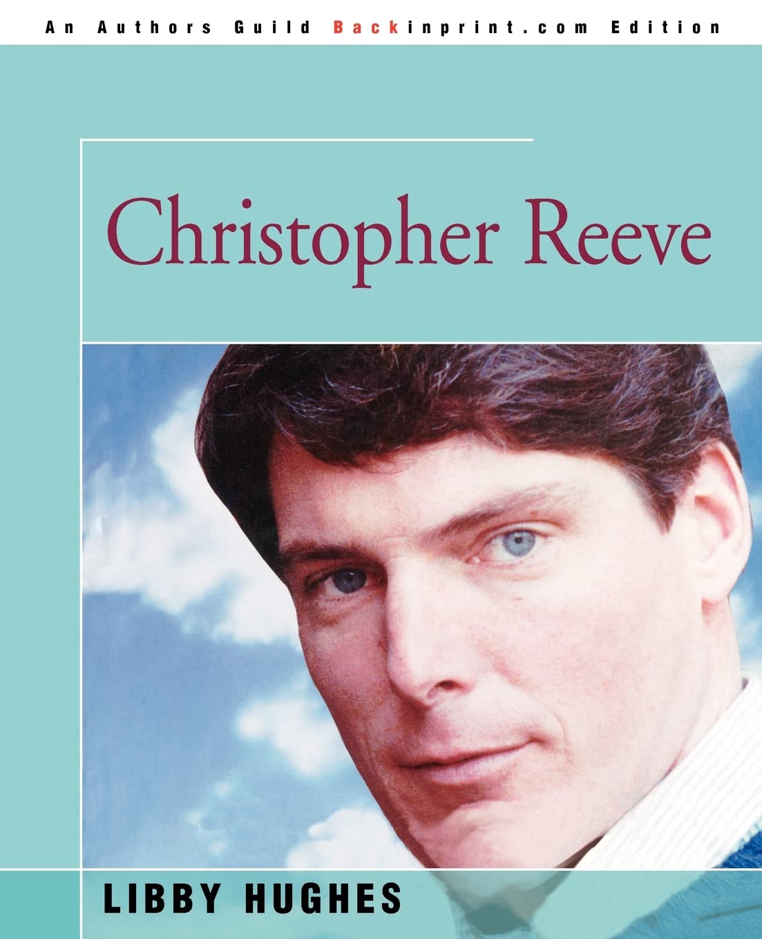 ChRISTOPHER REEVE: Hughes, Libby: 9780595326075: Amazon.com: Books