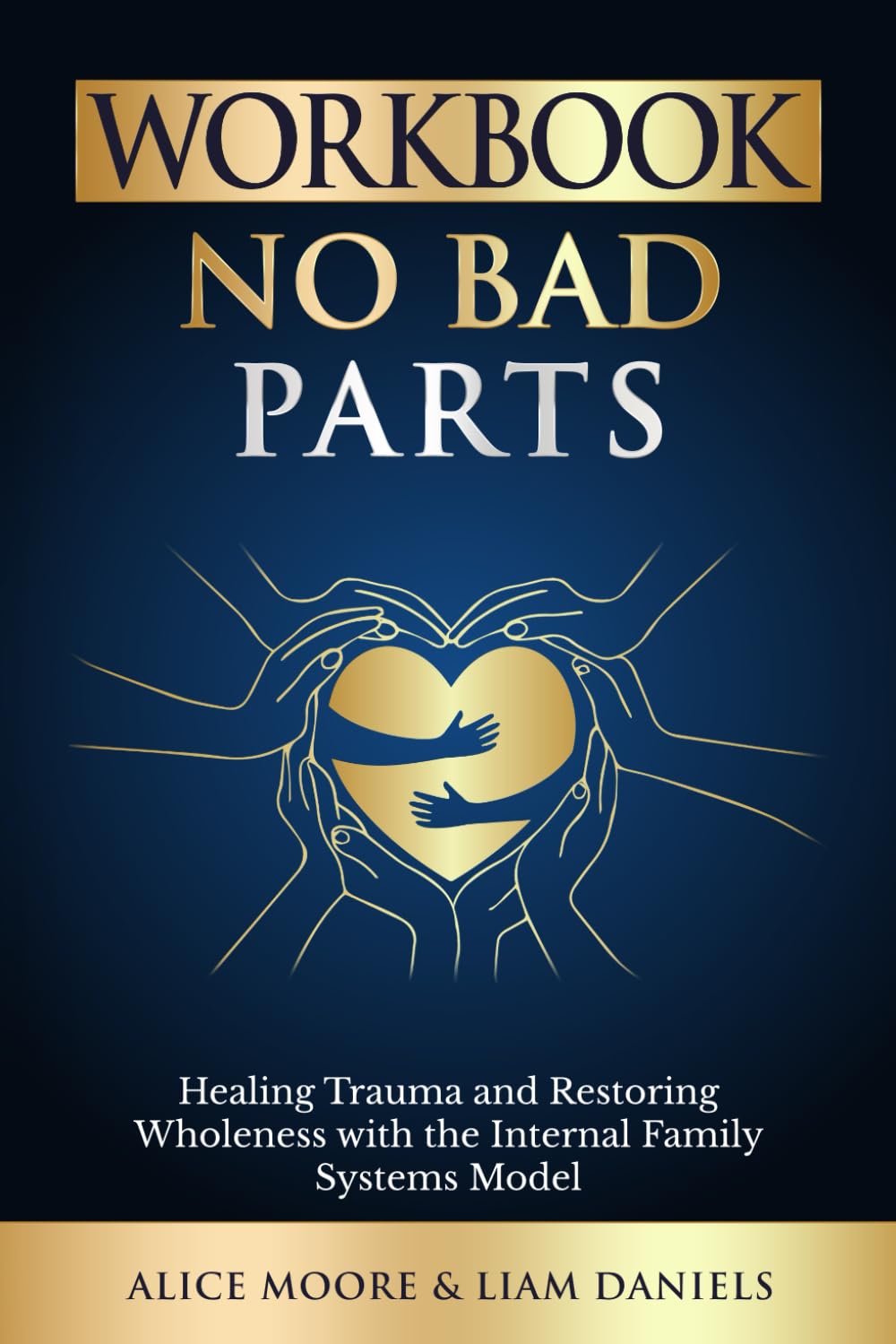 Workbook: No Bad Parts (Richard Schwartz) (Healing Books): Daniels ...