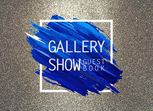 Gallery Show Guest Book: Please Sign the Guest Book, Art Gallery Guest ...