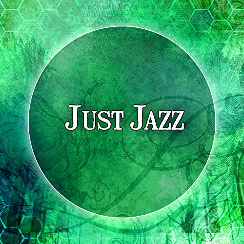Just Jazz – Gentle Jazz Music for Relaxing Time, Soft Jazz Sounds ...