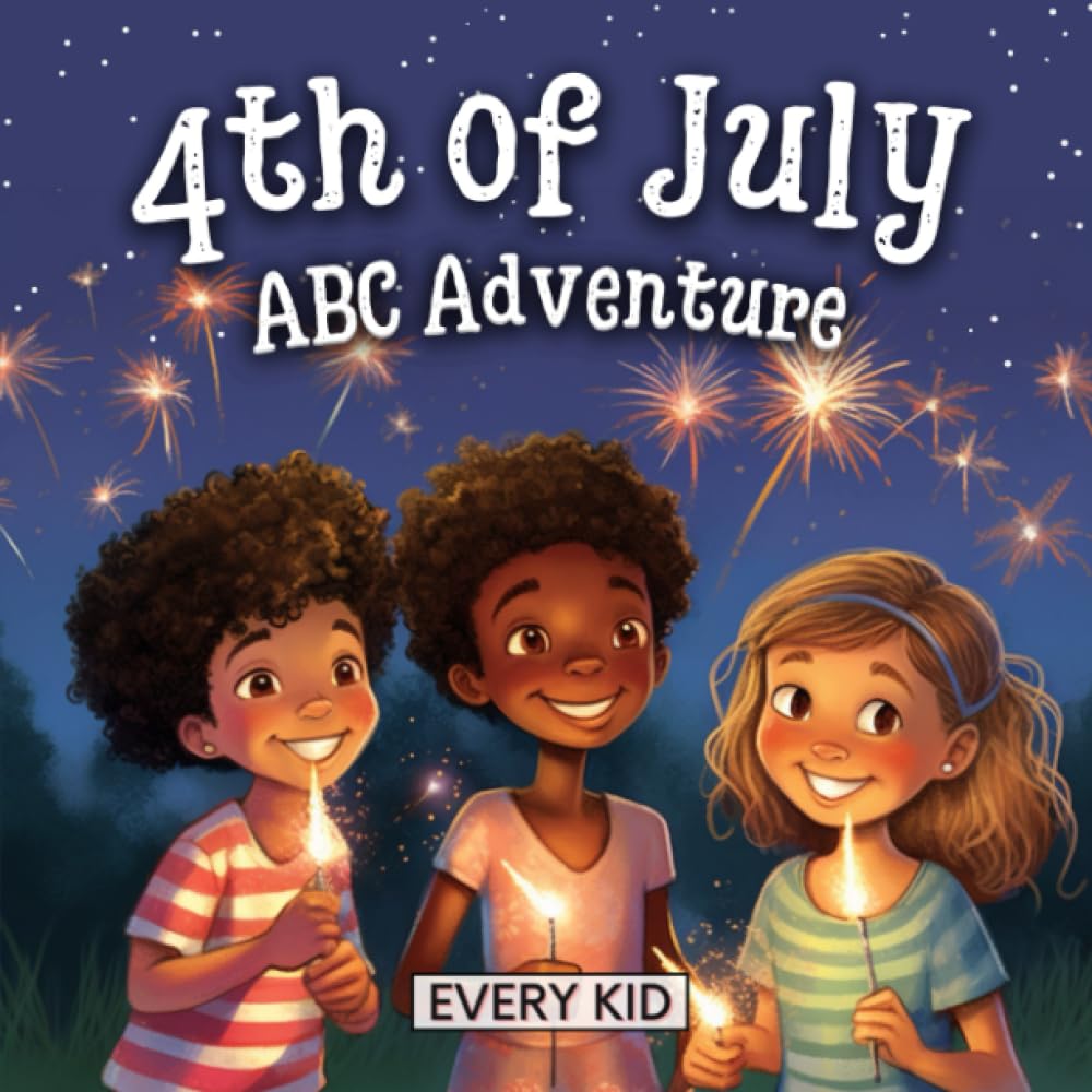 4th of July ABC Adventure: An Alphabetical Journey About Independence ...