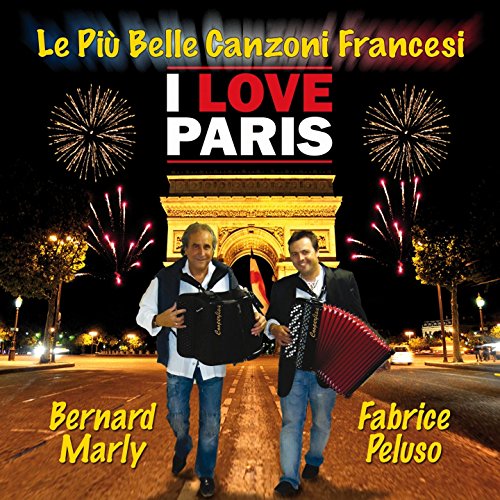 Play I Love Paris (Le più belle canzoni francesi) by Bernard Marly ...