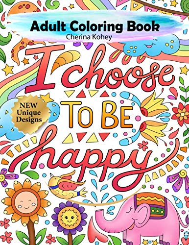 Amazon.com: I choose to be happy adult coloring book: Relax and Unwind ...