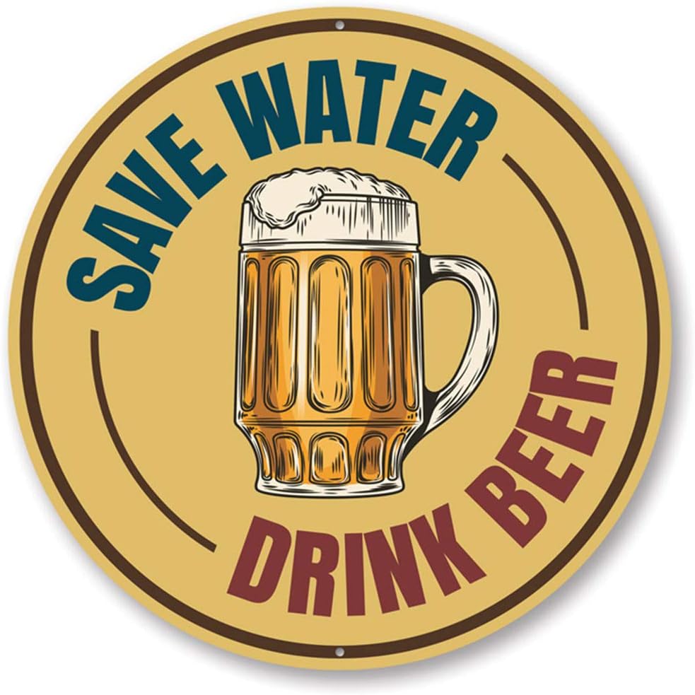 Amazon.com: Save Water, Drink Beer Sign, Funny Bar Aluminum Sign - 18 ...