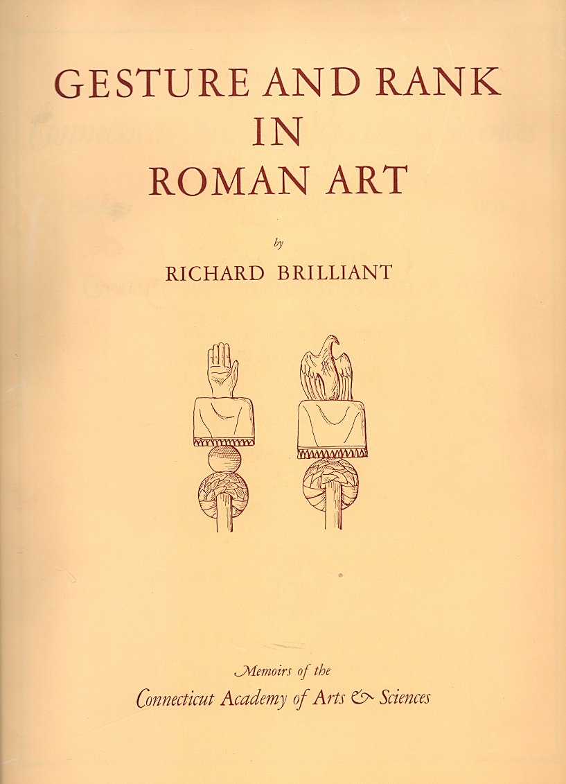 Gesture and Rank in Roman Art: The Use of Gestures to Denote Status in ...