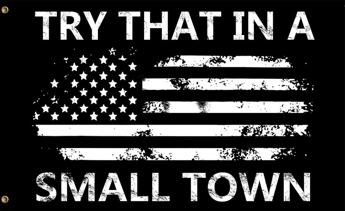 Amazon.com : Try That In A Small Town Flag, 3x5 Ft Try That In A Small ...