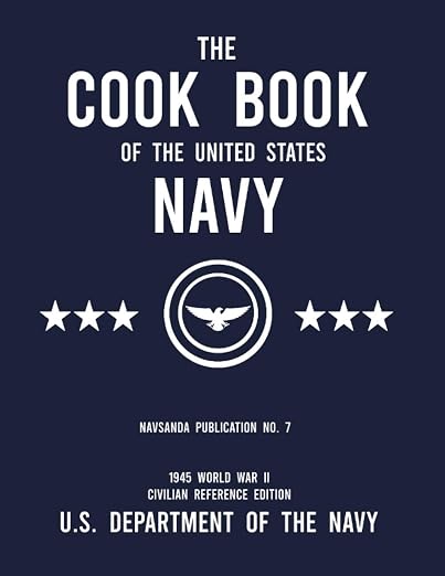 The Cook Book of the United States Navy - NAVSANDA Publication No. 7 ...