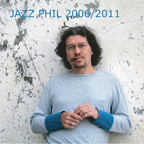 Play Jazz Phil 2006/2011 by Philippe Bourdin on Amazon Music