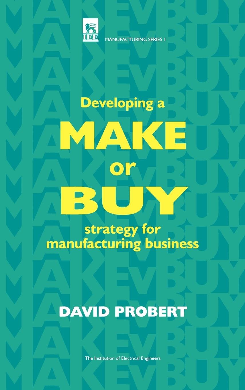 Developing a Make or Buy Strategy for Manufacturing Business (History ...