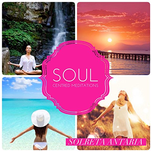 Amazon MusicでSolreta AntariaのSoul Centred Meditationsを再生する