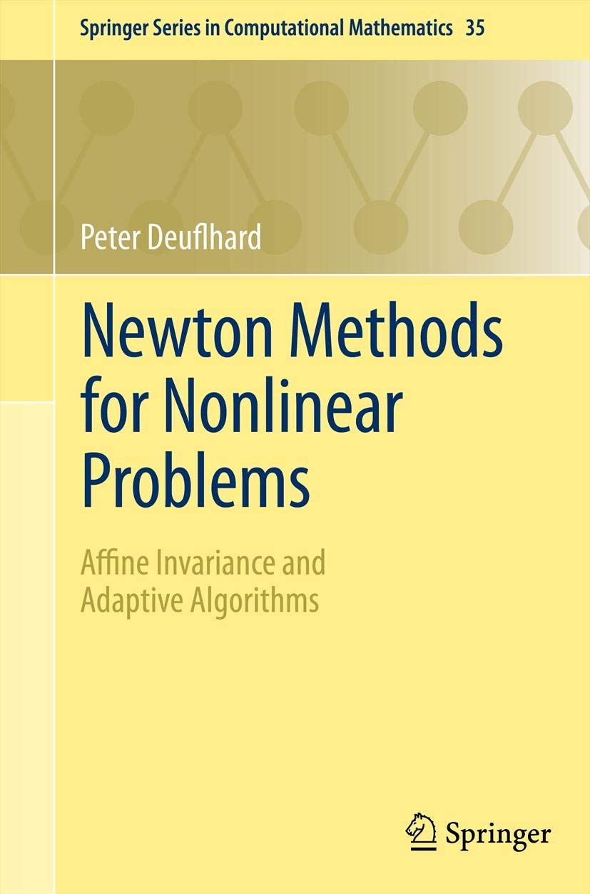 Newton Methods for Nonlinear Problems: Affine Invariance and Adaptive ...