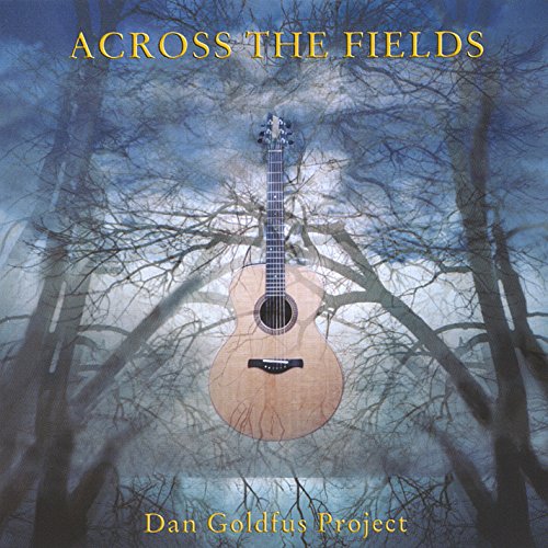 Amazon.com: Across The Fields : Dan Goldfus Project: Digital Music