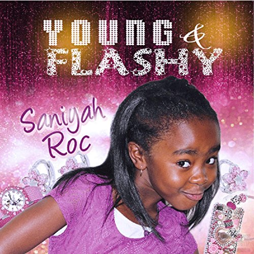 Amazon.com: Young and Flashy : Saniyah Roc: Digital Music