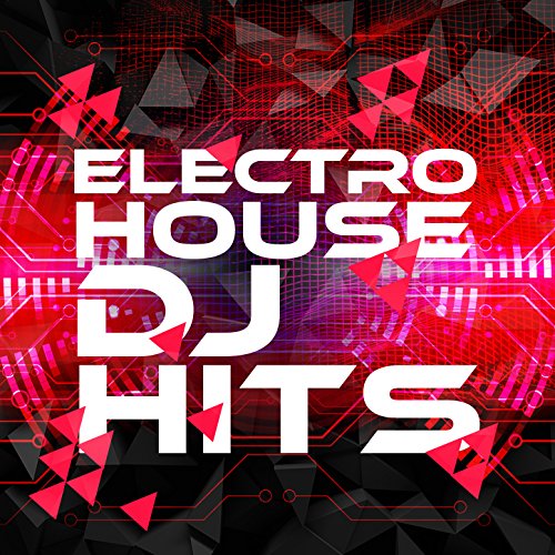 Amazon.com: Electro House DJ Hits : Electro House DJ: Digital Music