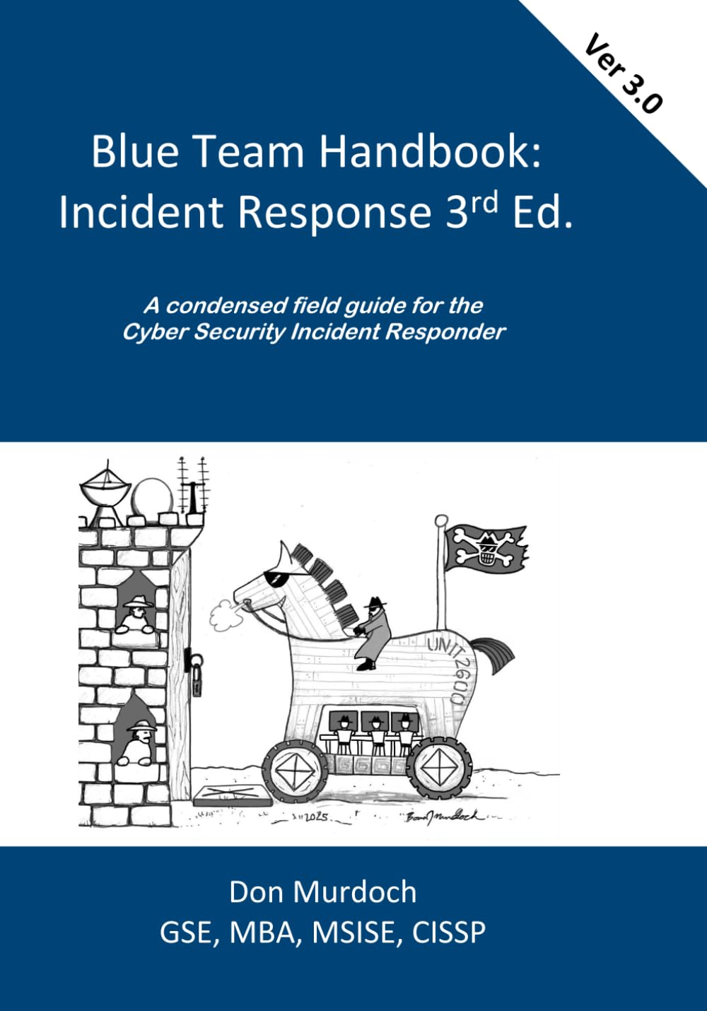 Blue Team Handbook: Incident Response, 3rd Edition: A condensed field ...
