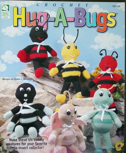 Crochet Hug a Bugs: 6 Cuddly Creatures: Robin L. Murphy: Amazon.com: Books