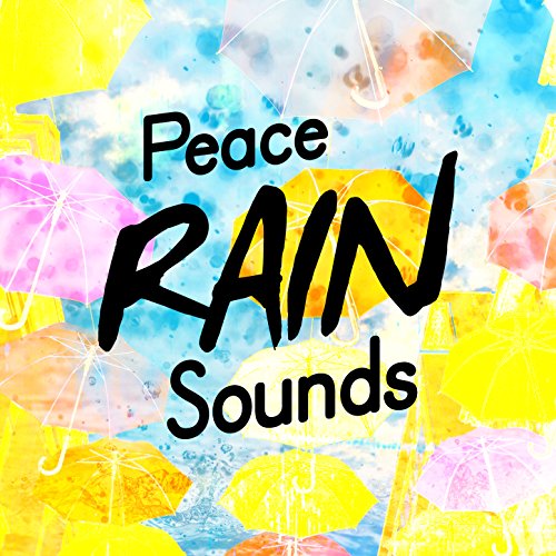 Play Peace: Rain Sounds by Meditation Rain Sounds on Amazon Music