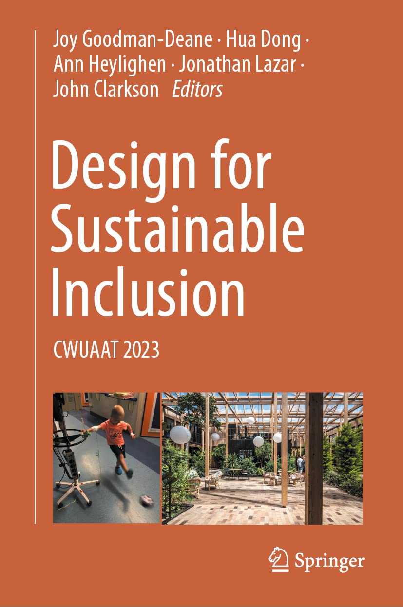 Design for Sustainable Inclusion: CWUAAT 2023: Goodman-Deane, Joy, Dong ...