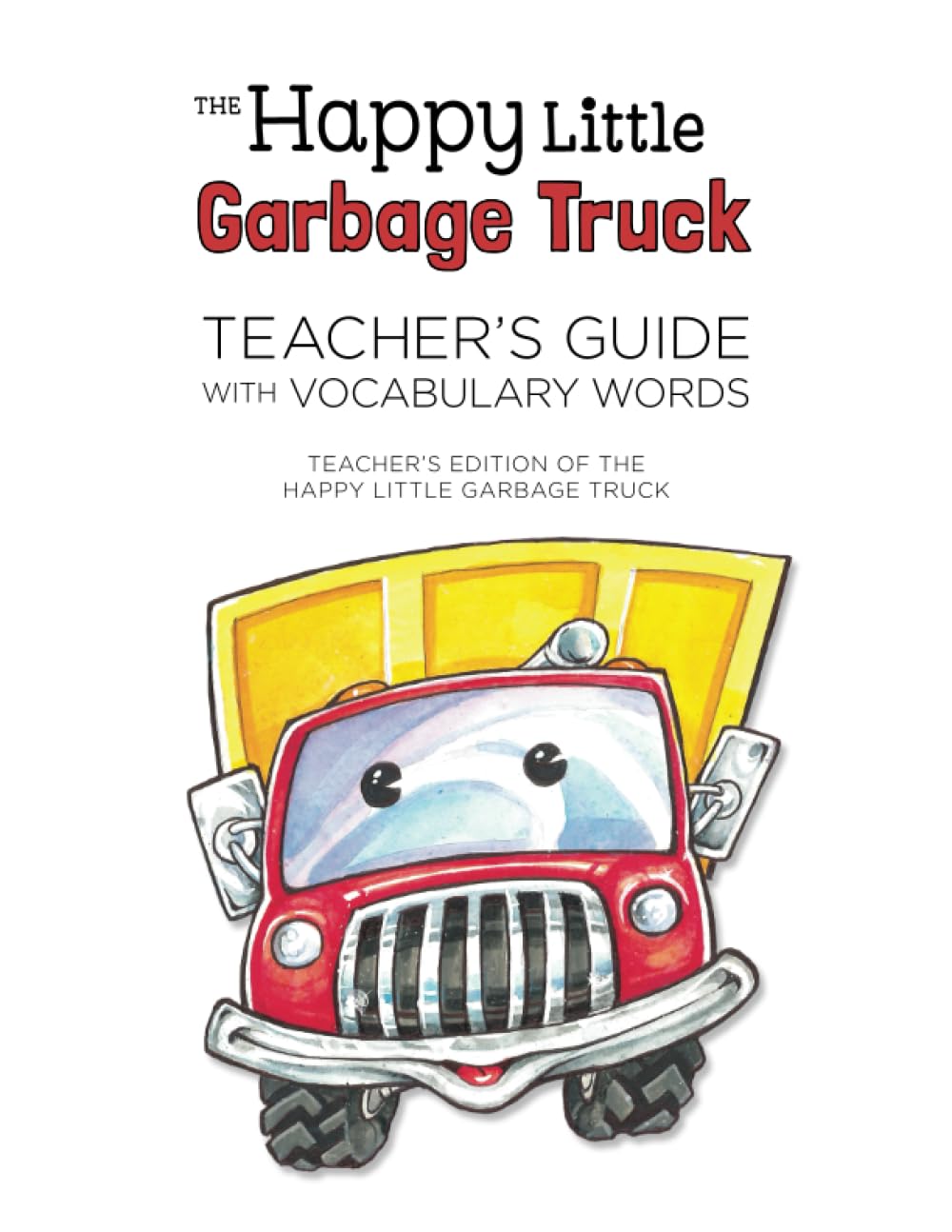 The Happy Little Garbage Truck: Teacher's Guide with Vocabulary Words ...