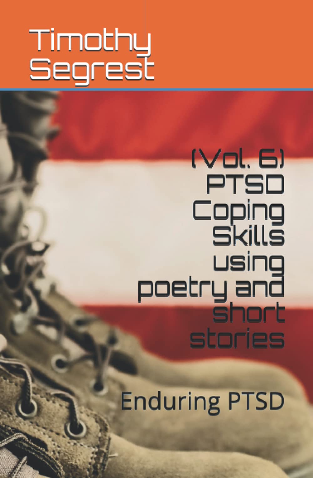 (Vol. 6) PTSD Coping Skills using poetry and short stories: Segrest ...