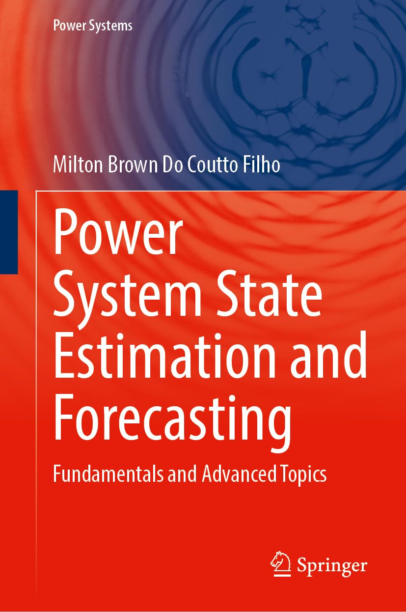 Power System State Estimation And Forecasting Fundamentals And