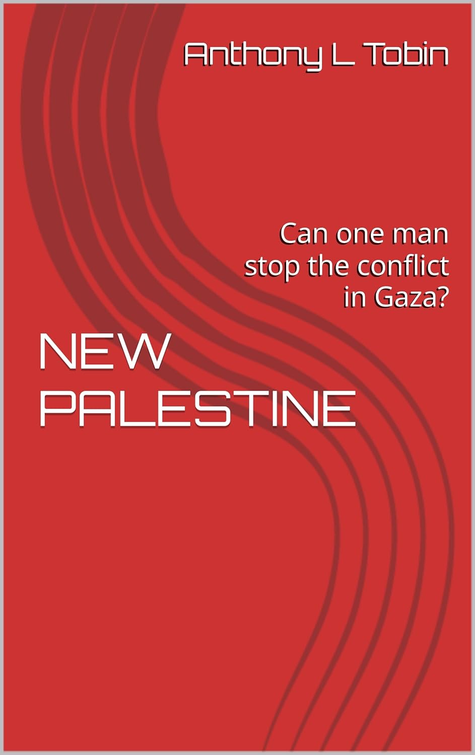 Amazon.com: NEW PALESTINE: Can one man stop the conflict in Gaza? eBook ...