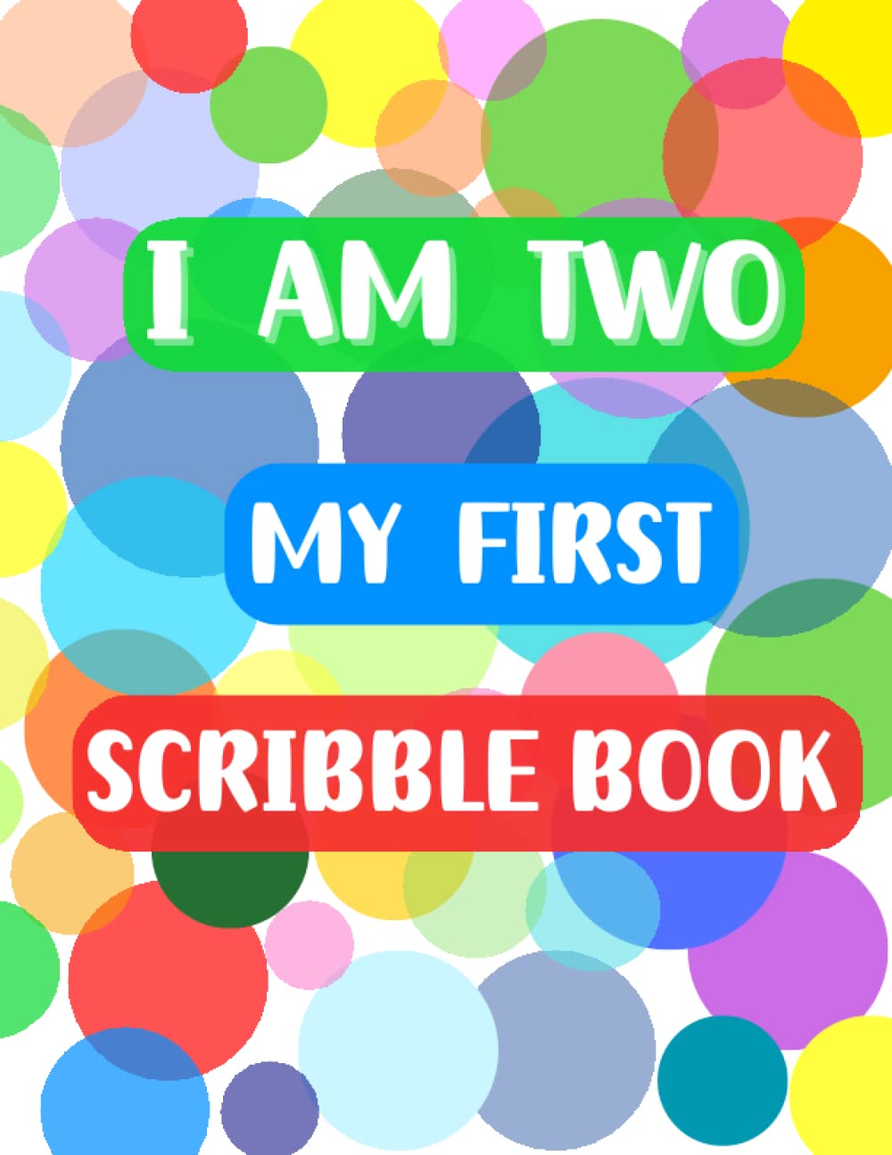 I Am Two - My First Scribble Book: Blank Pages Drawing Books for 2 ...