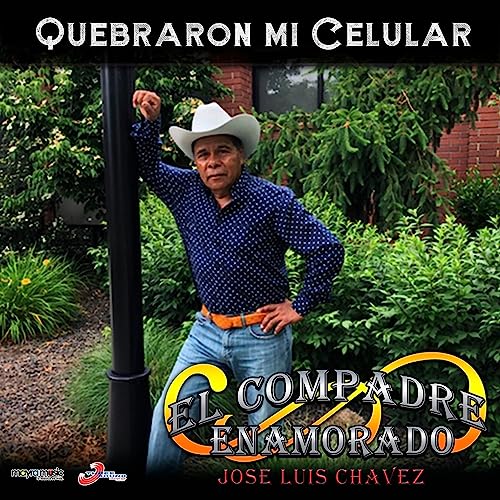 Quebraron Mi Celular von El Compadre Enamorado Jose Luis Chavez bei ...