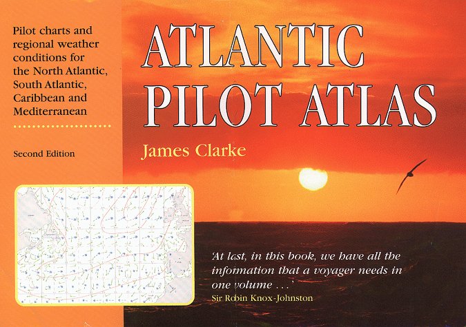 Atlantic Pilot Atlas: Pilot Charts and Regional Weather Conditions for ...