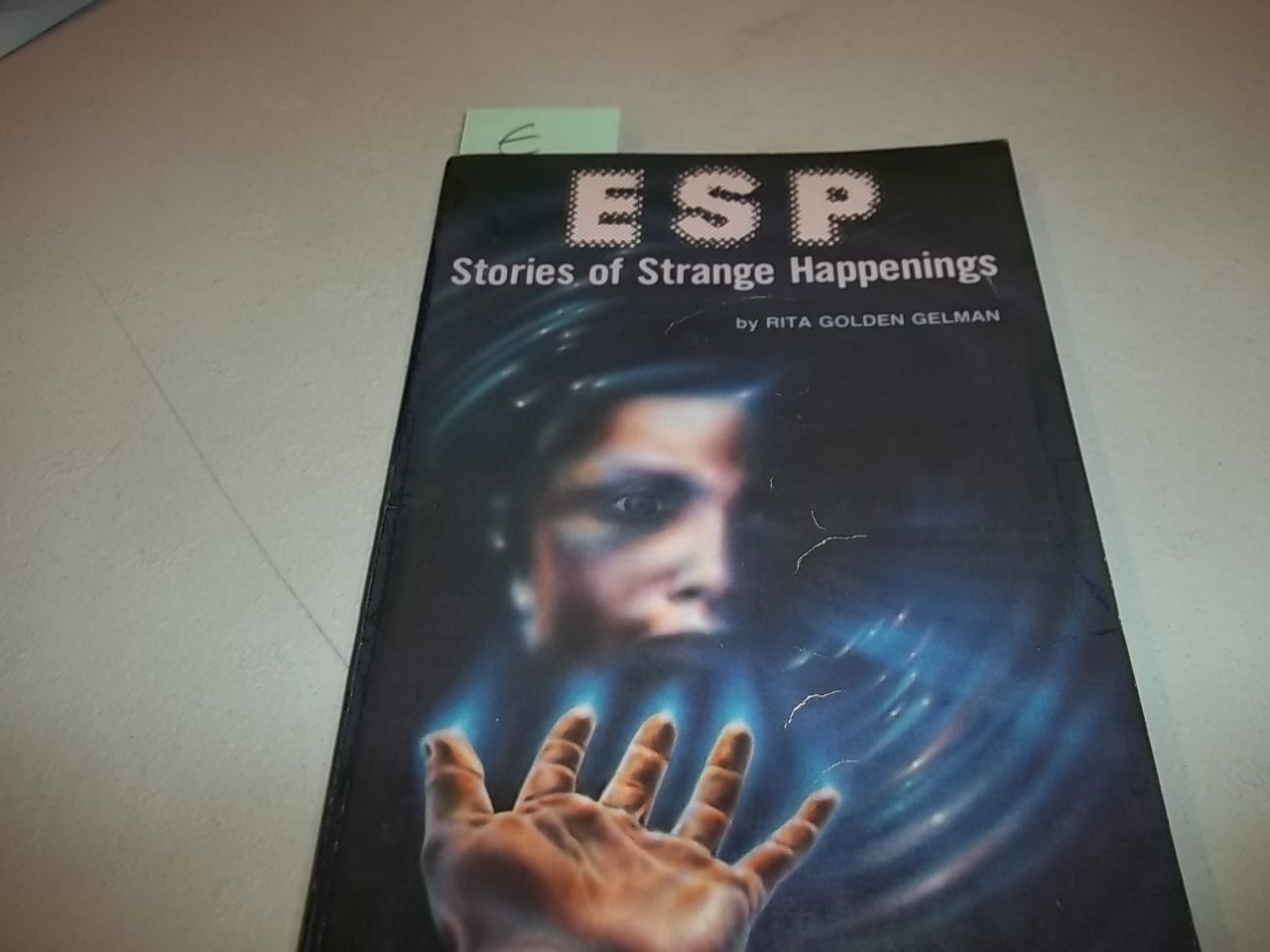 ESP: Stories of Strange Happenings: Rita Golden Gelman, Ted Hanke ...