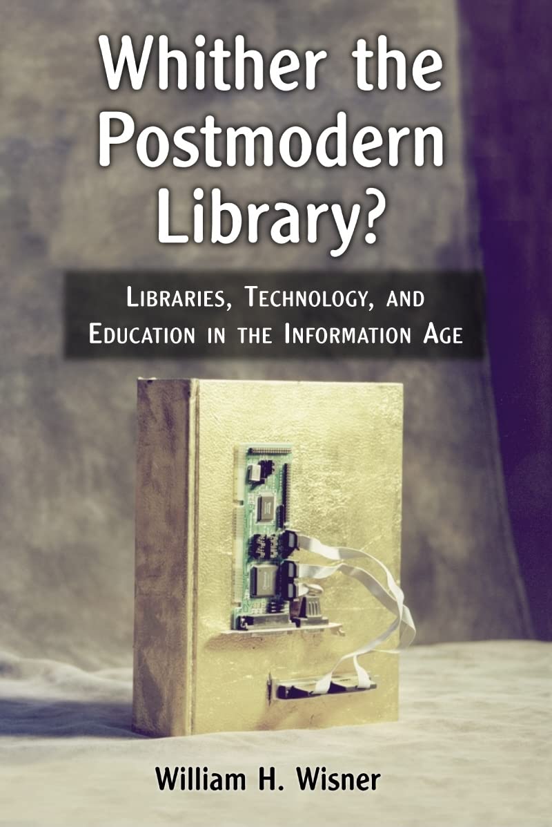 Amazon.com: Whither the Postmodern Library?: Libraries, Technology, and ...