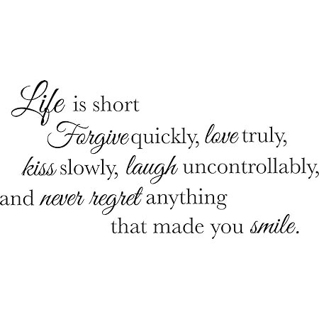 Amazon.com: Imposing Design Life is Short Forgive Quickly Love Truly ...