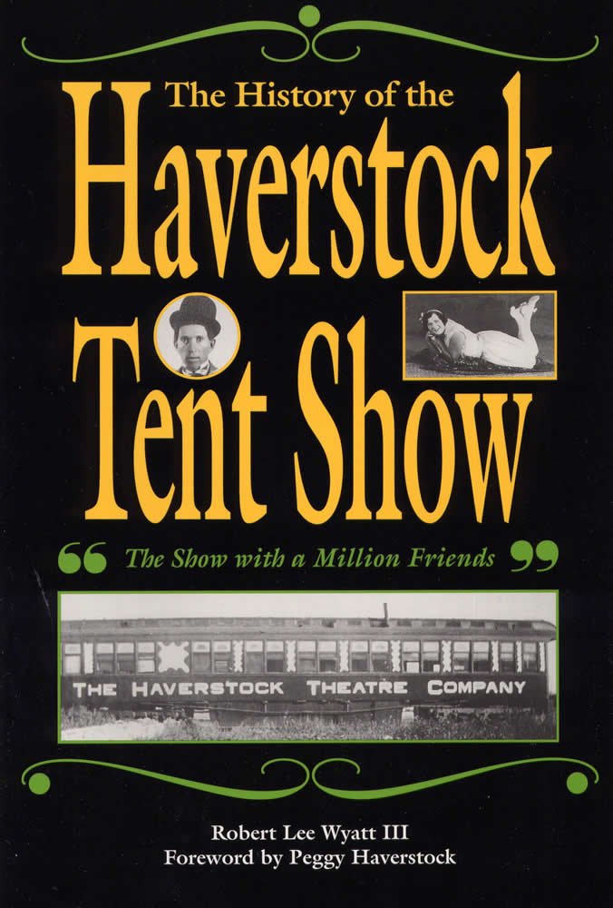 Amazon.com: The History of the Haverstock Tent Show: The Show with a ...
