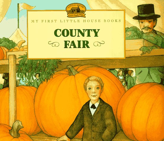 County Fair: Adapted from the Little House Books by Laura Ingalls ...