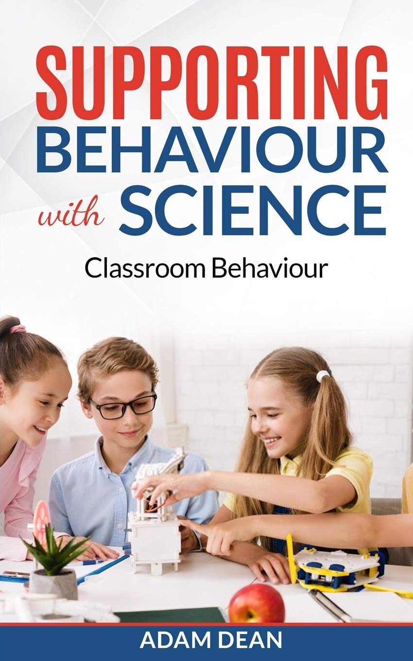 Supporting Behaviour With Science: Classroom Behaviour : Dean, Adam ...