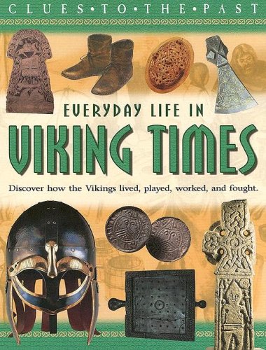 Everyday Life In Viking Times (CLUES TO THE PAST): Martell, Hazel Mary ...