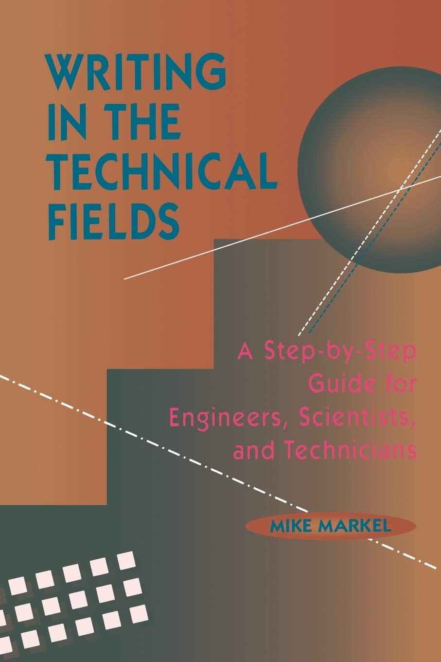Writing in the Technical Fields: A Step-by-Step Guide for Engineers ...