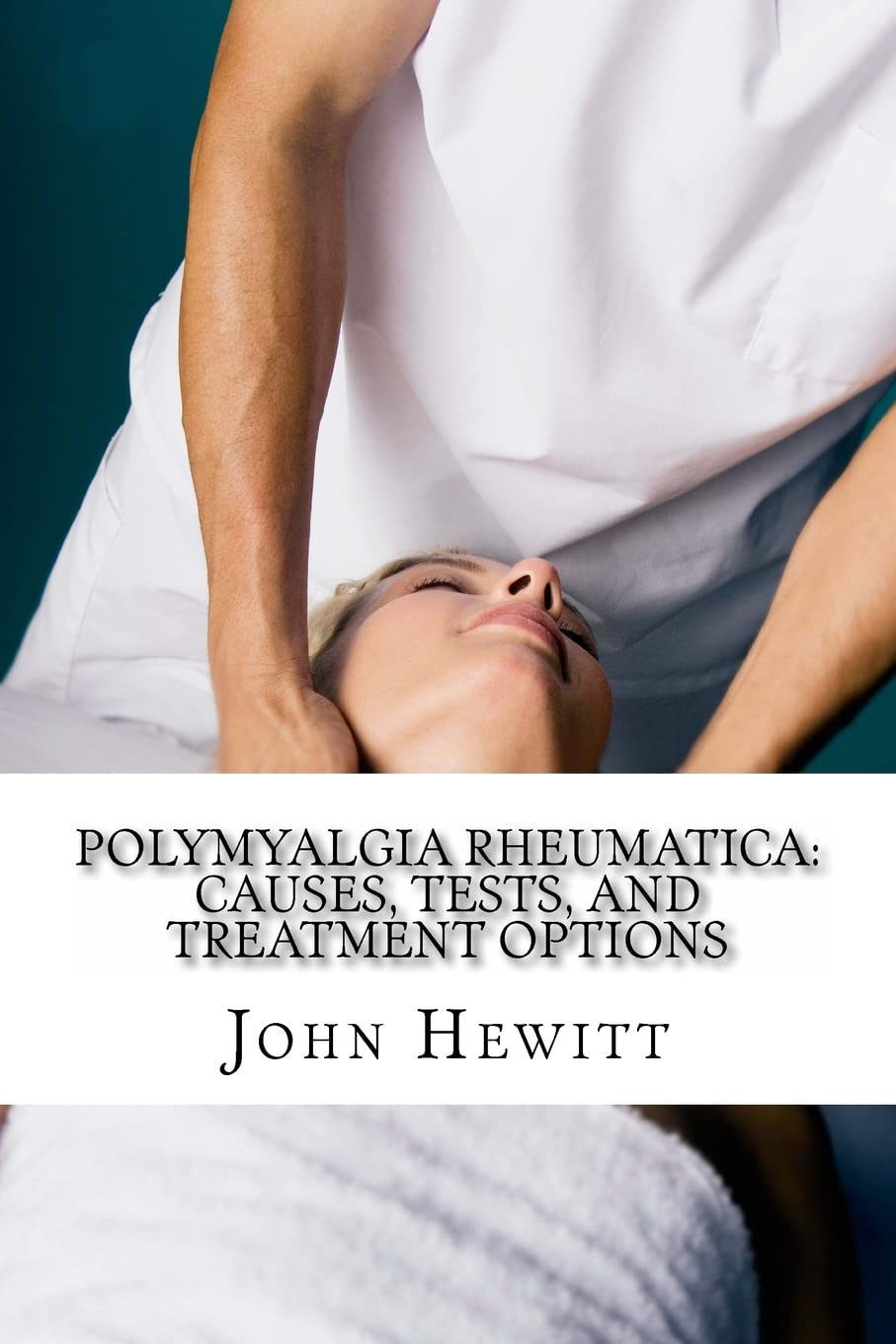 Polymyalgia Rheumatica: Causes, Tests, and Treatment Options: Amazon.co ...