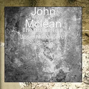 John Mclean - The Chain (feat. Josie Narramore) - Single - Amazon.com Music