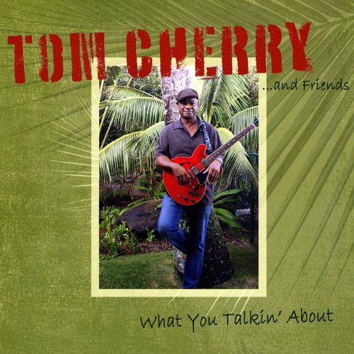 Play Tom Cherry and Friends by Tom Cherry on Amazon Music