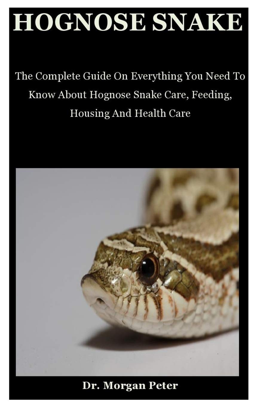 Buy Hognose Snake: The Complete Guide On Everything You Need To Know ...