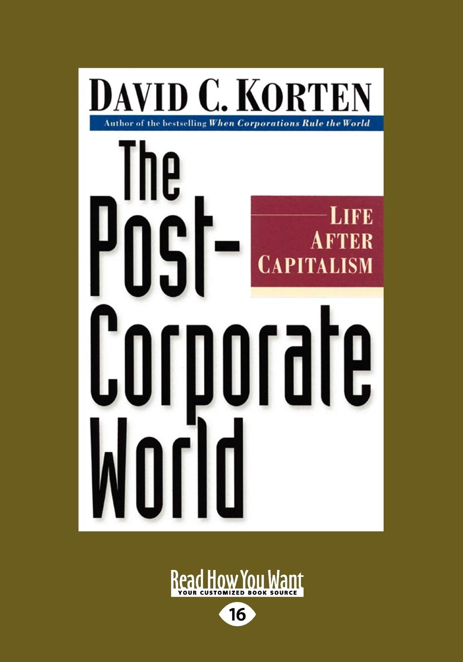 The Post-Corporate World: Life After Capitalism: Korten, David C ...