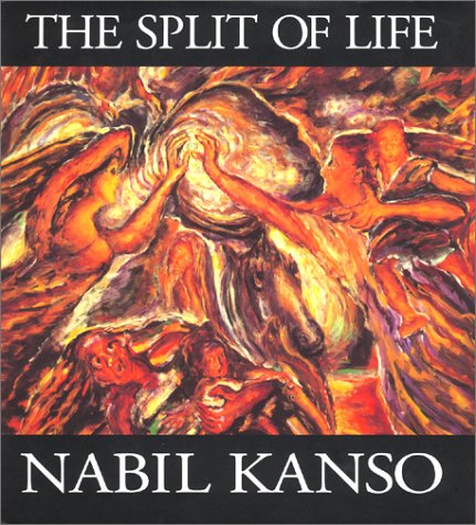 The Split of Life: Nabil Kanso Paintings 1974-1994: Kanso, Nabil ...