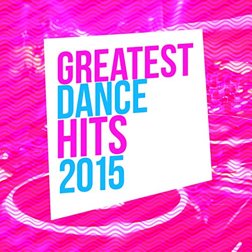 Amazon.com: Greatest Dance Hits 2015 : Greatest Dance Hits 2015 ...