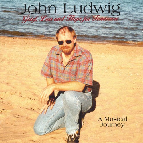 Play John Ludwig - "Grief, Loss and Hope for Tomorrow" by John Ludwig ...